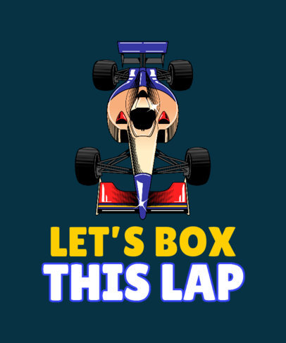 Placeit - T-Shirt Design Maker Featuring Formula One-Inspired Quotes