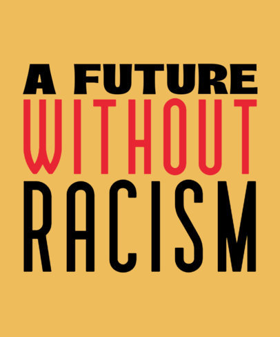 Placeit - T-Shirt Design Template Featuring an Anti-Racism Quote in ...